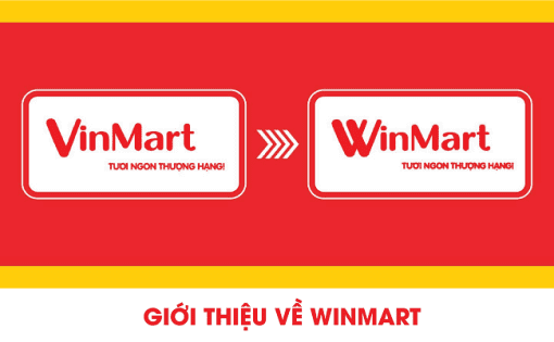 Winmart - Chuỗi siêu thị hàng đầu Việt Nam